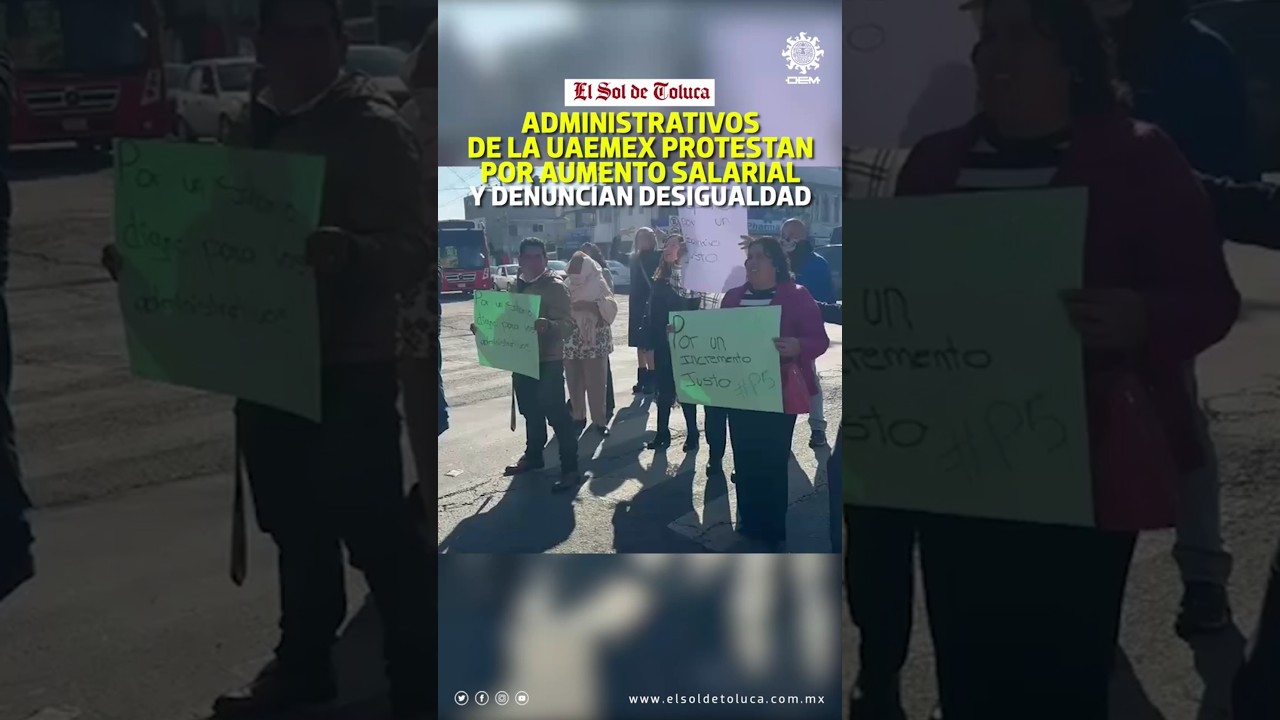UAEMEX administrative staff protest for salary increase and denounce inequality #news