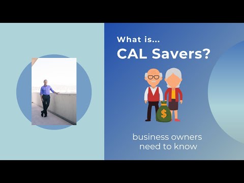 What is Cal Savers and What Does it Mean For Your California Business?