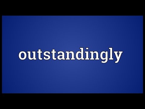 Outstandingly Meaning