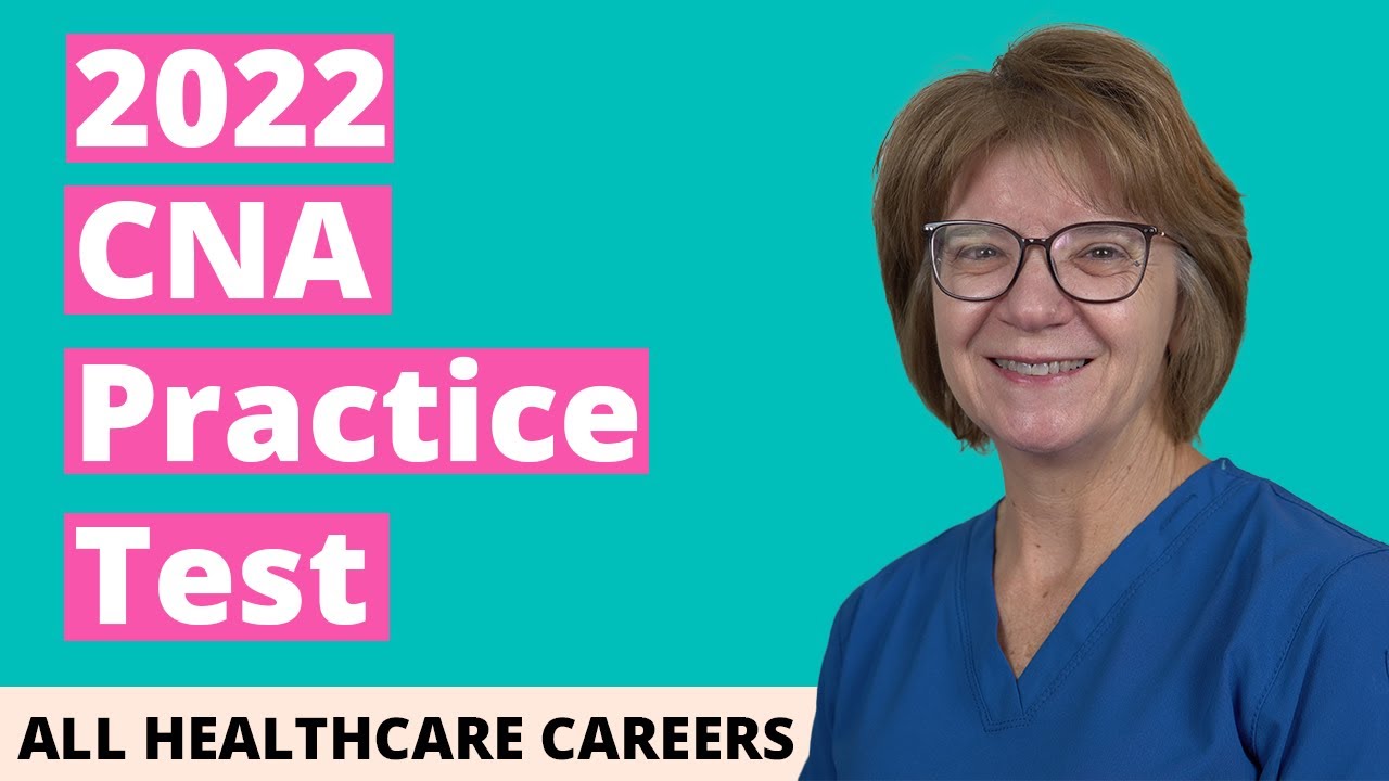 CNA Practice Test 2022 (60 Questions with Explained Answers)
