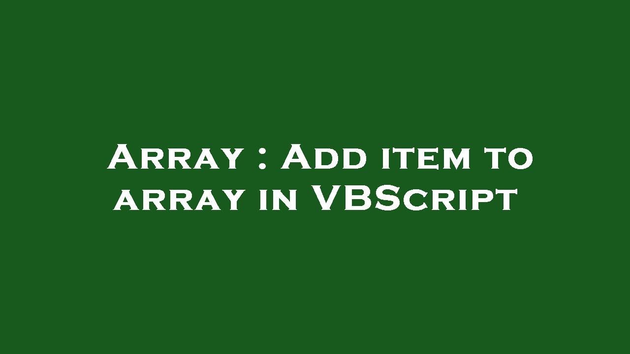 Array : Add item to array in VBScript