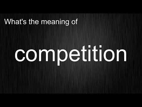 What's the meaning of "competition", How to pronounce competition?