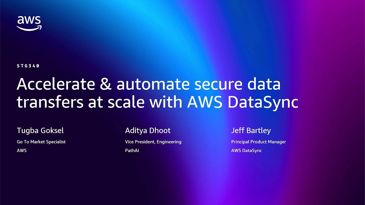 AWS re:Invent 2025 - Accelerate & automate secure data transfers at scale with AWS DataSync (STG340)