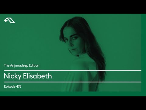 The Anjunadeep Edition 478 with Nicky Elisabeth