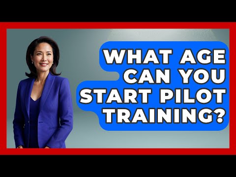 What Age Can You Start Pilot Training? - Air Traffic Insider