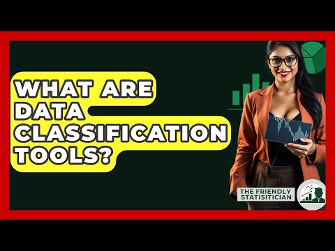 What Are Data Classification Tools? - The Friendly Statistician
