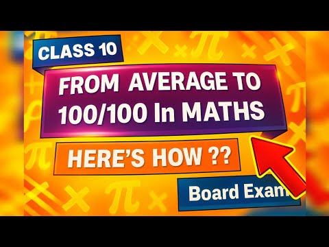 How to Score 100/100 in Class 10 Maths 🔥 From Average to Topper in Board Exams