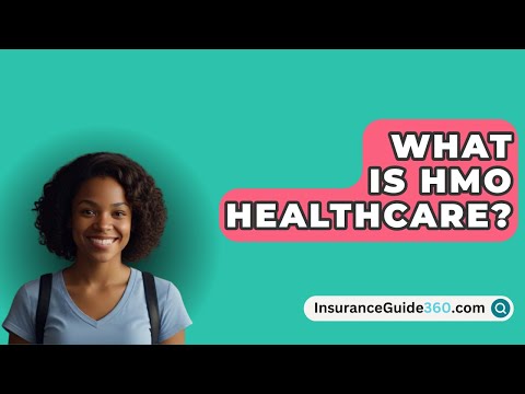 What Is HMO Healthcare? - InsuranceGuide360.com