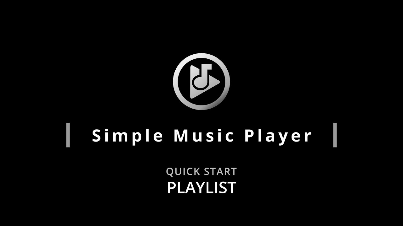 Simple Music Player - Playlist - Quick Start