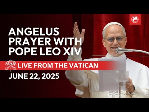LIVE from the Vatican: Angelus Prayer with Pope Leo XIV | June 22, 2025