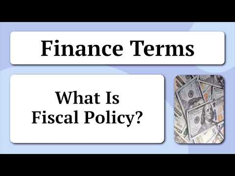 Finance Terms - What Is Fiscal Policy?