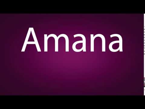 How to pronounce Amana