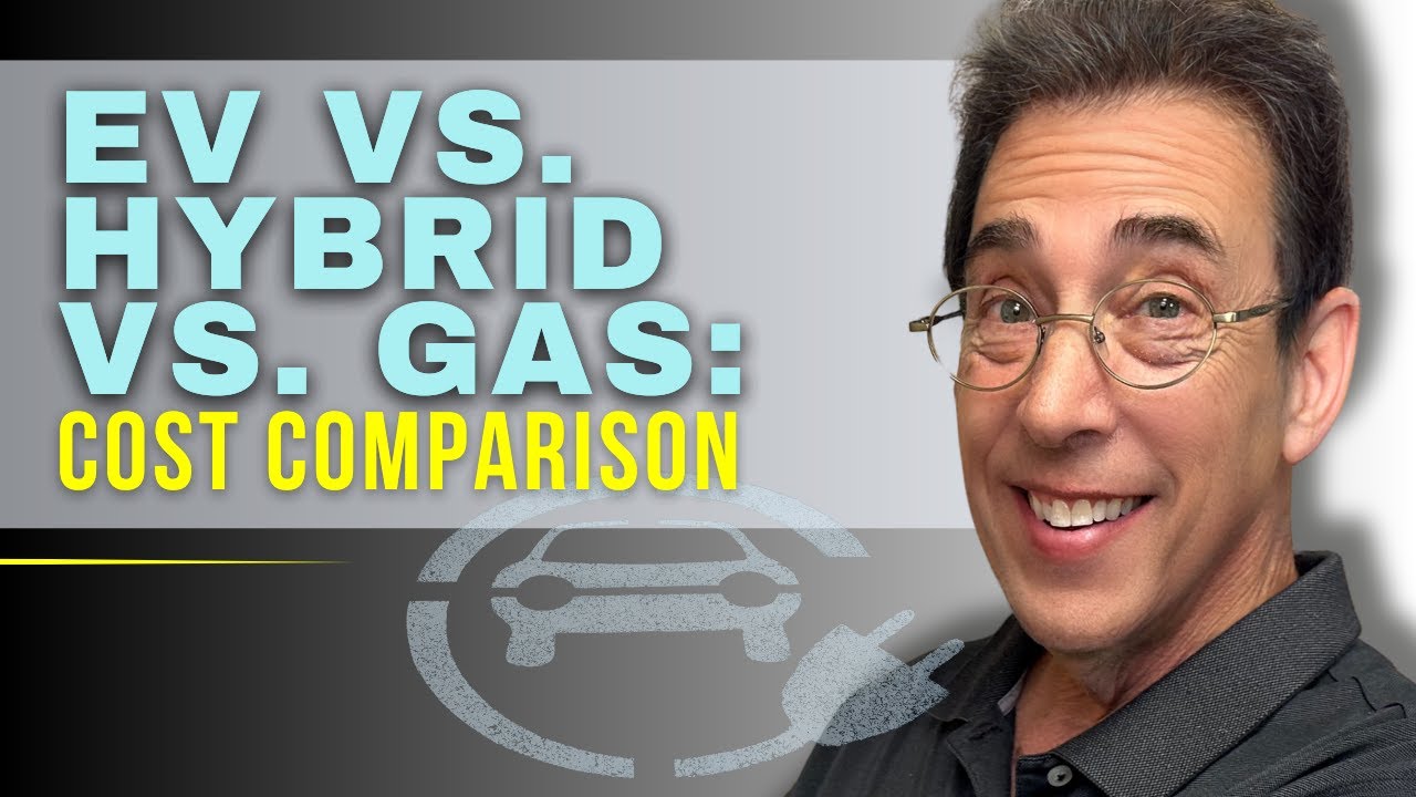Cost Comparison: EVs, Hybrids & Gas Vehicles