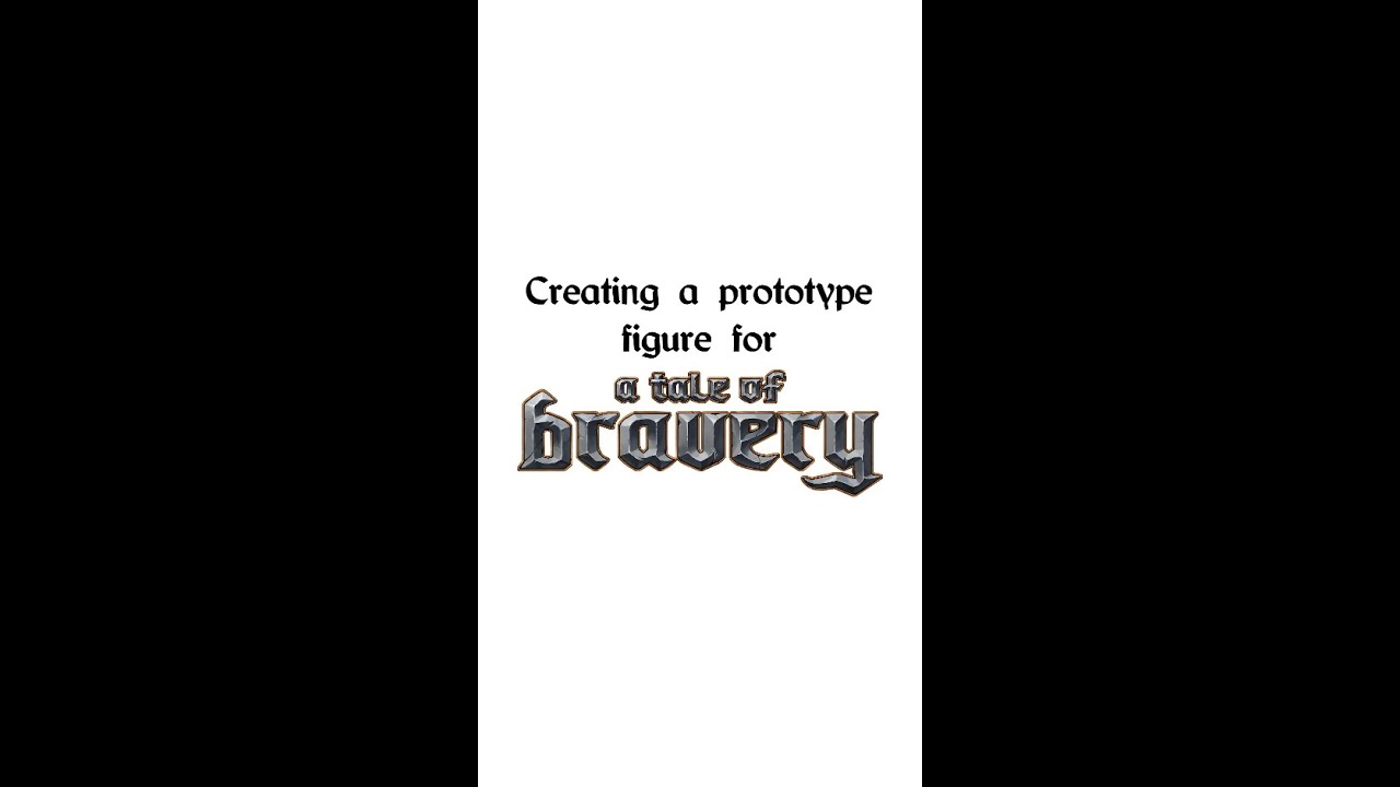 Creating a prototype miniature for A Tale of Bravery