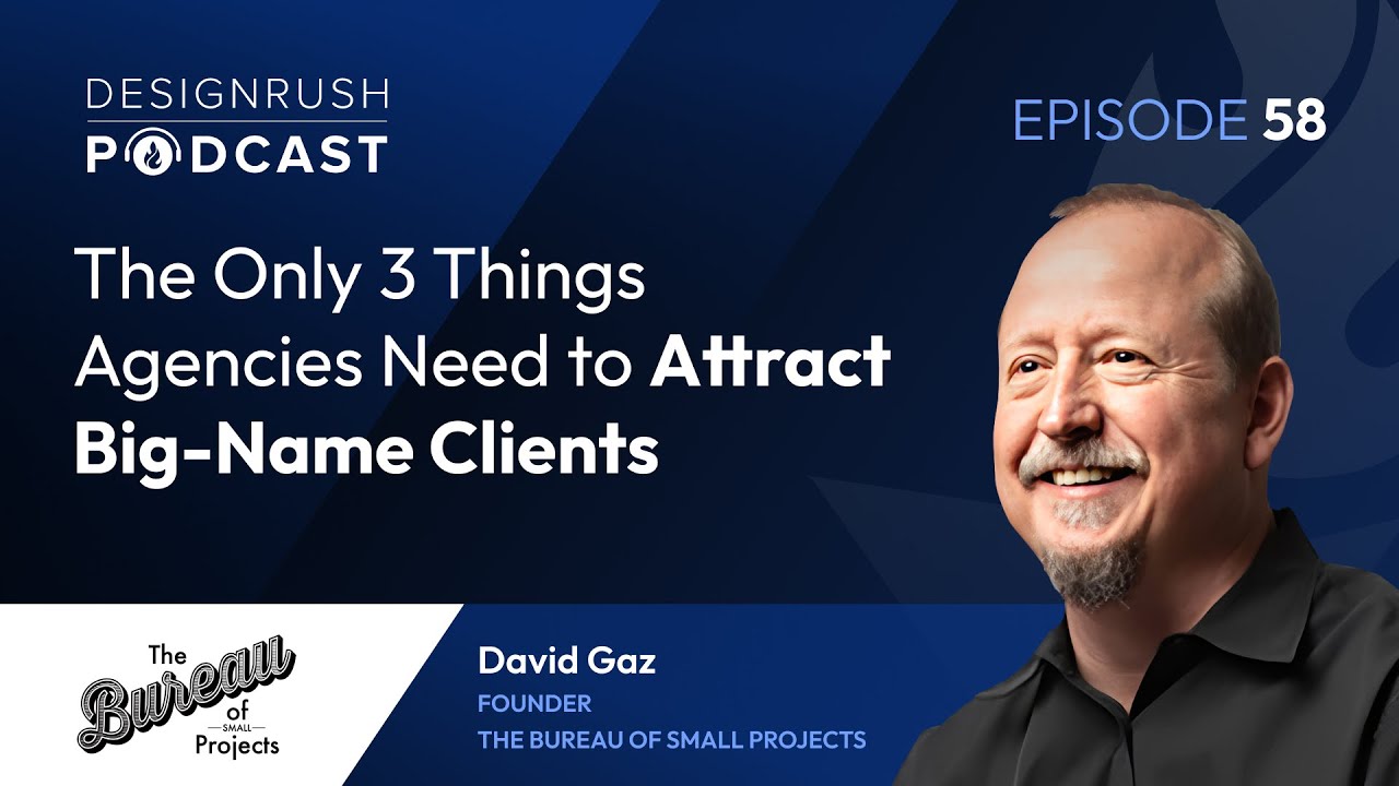 The Only 3 Things Agencies Need to Attract Big-Name Clients | Podcast 58