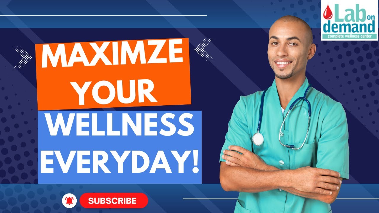 Maximize Your Wellness, Everyday with Lab on Demand!
