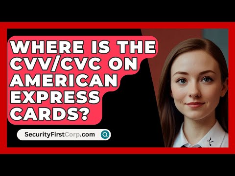 Where Is The CVV/CVC On American Express Cards? - SecurityFirstCorp.com