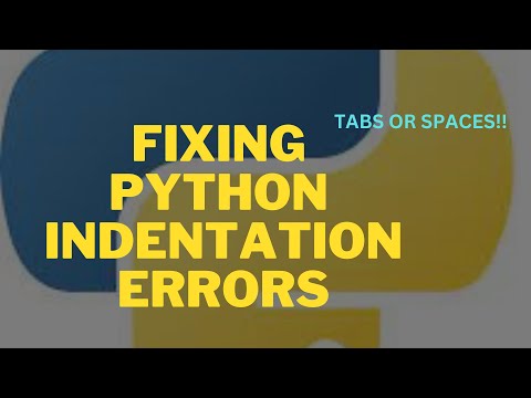 FIXING PYTHON INDENTATION ERRORS | PYTHON INDENTATION EXPLAINED
