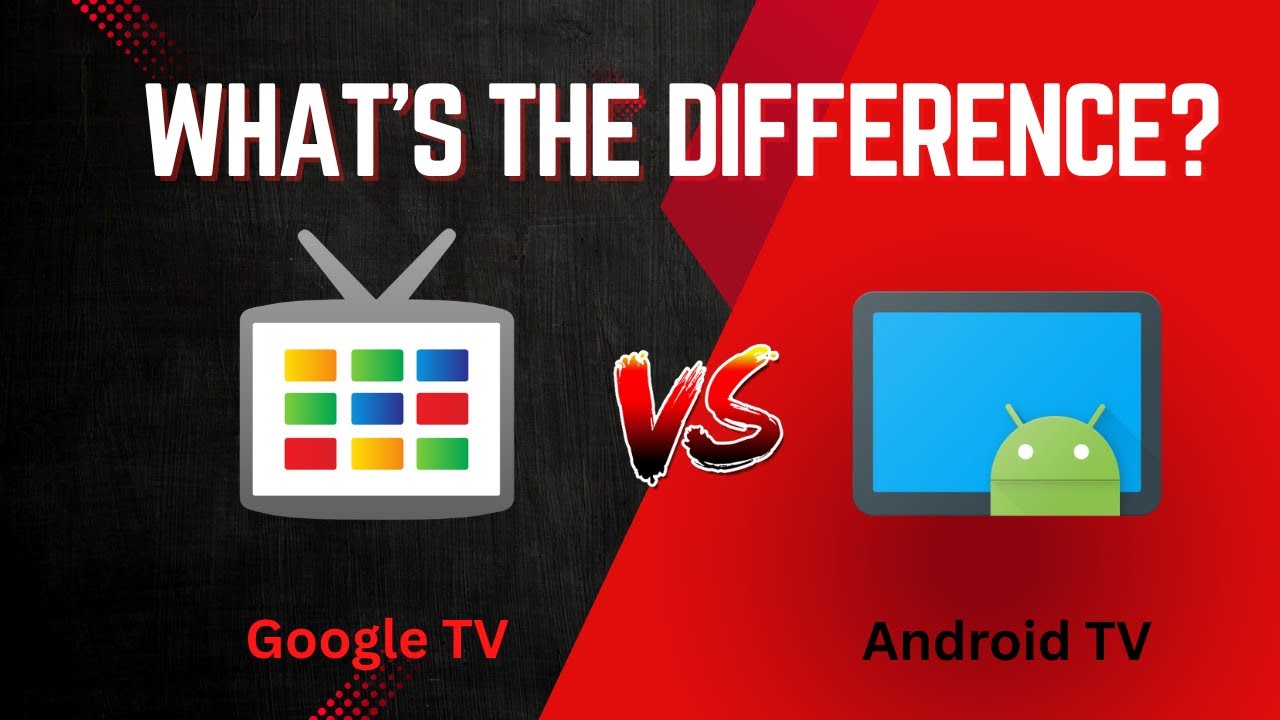 Google TV vs Android TV: What's Actually Different?
