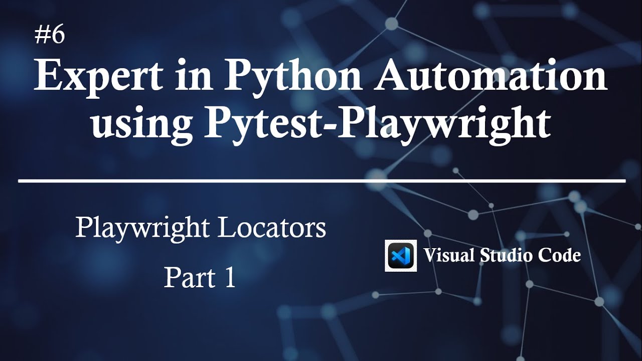 #6 | Playwright Locators - Part 1 | Expert in Python Automation using Pytest-Playwright
