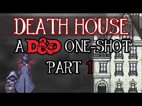 DEATH HOUSE (PART 1) - A D&D 5e Horror One-Shot