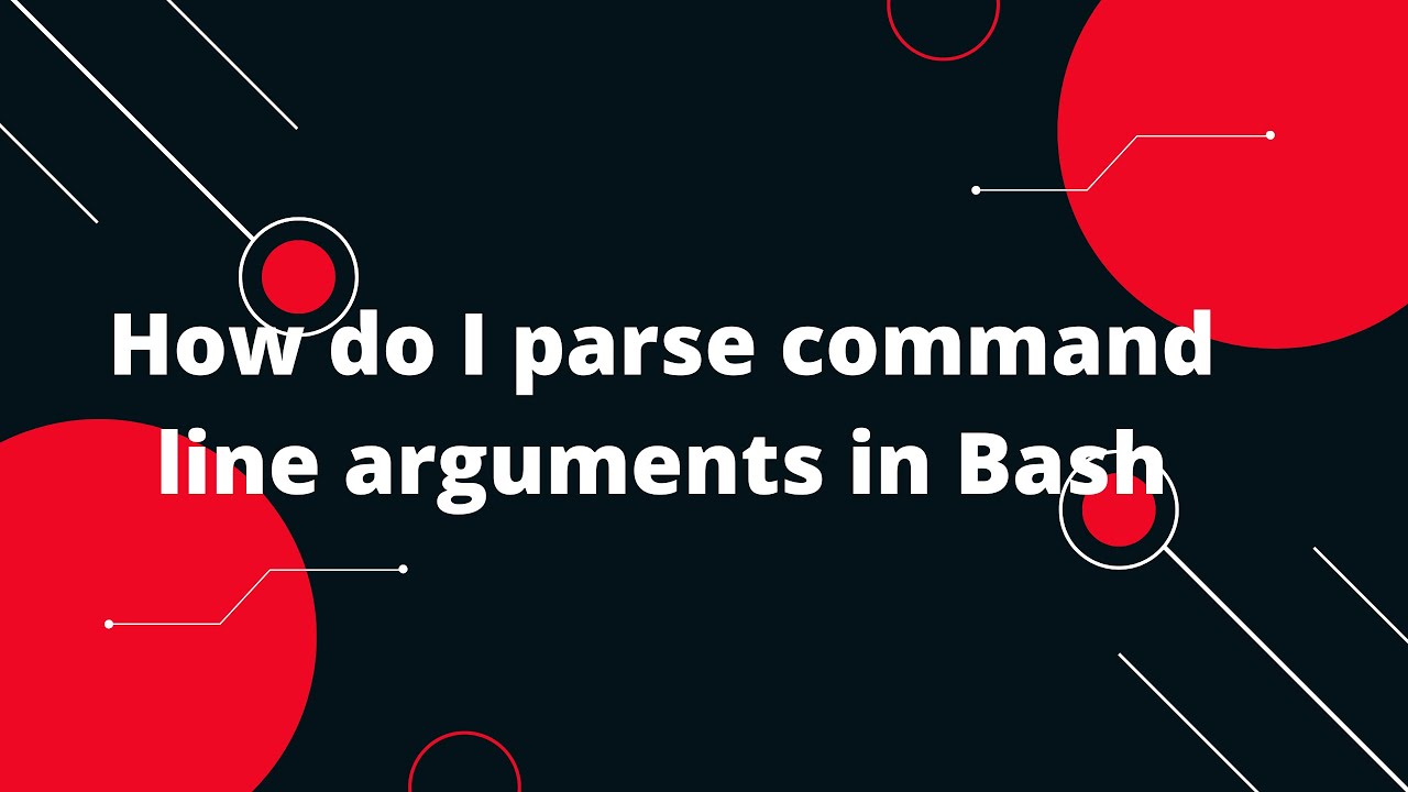 Bash Scripting Tutorial #8  How do I parse command line arguments in Bash