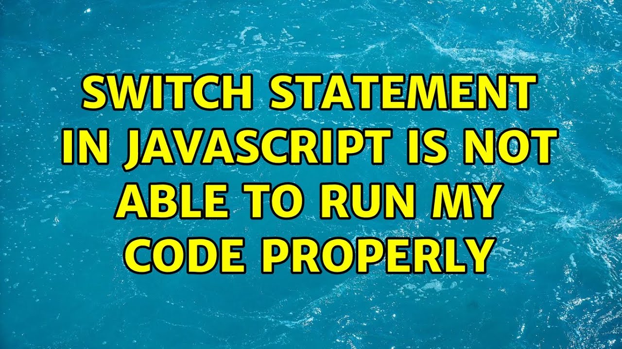 Switch statement in JavaScript is not able to run my code Properly