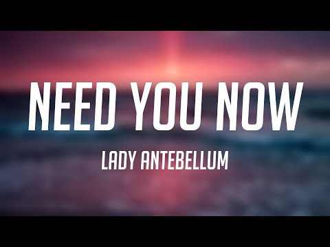 Need You Now - Lady Antebellum ^Lyric Version^ 🥁