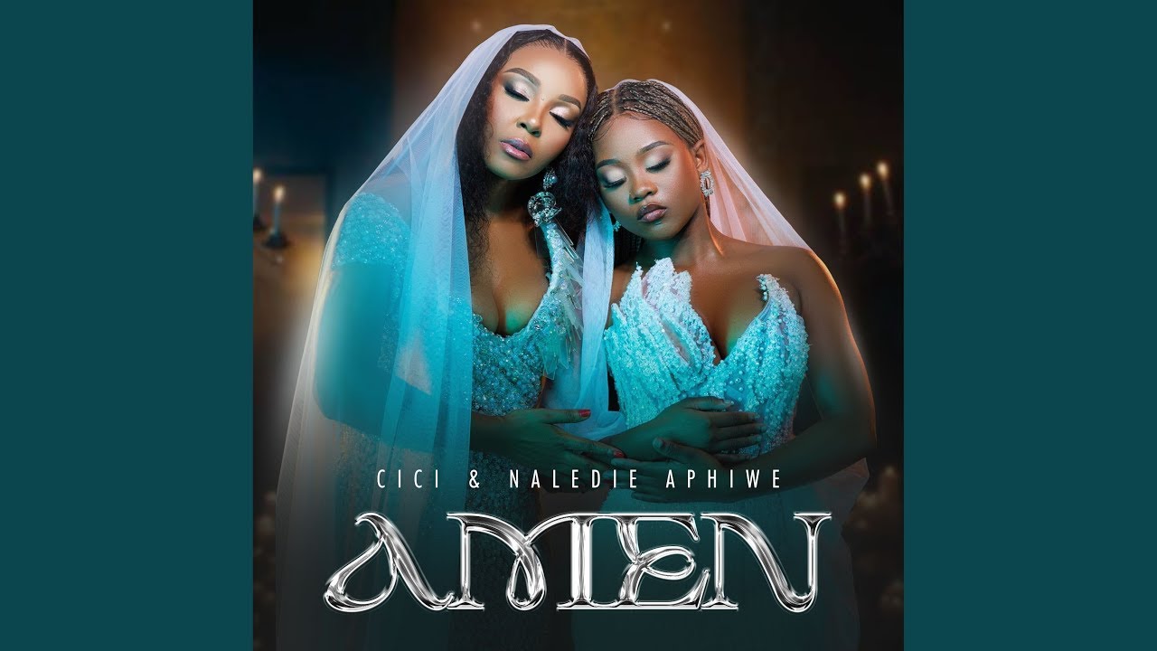 Lyrics & Translations of Amen by Cici & Naledi Aphiwe | Popnable