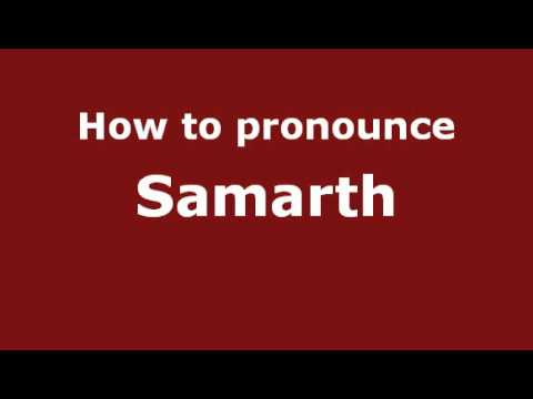 How to Pronounce Samarth - PronounceNames.com