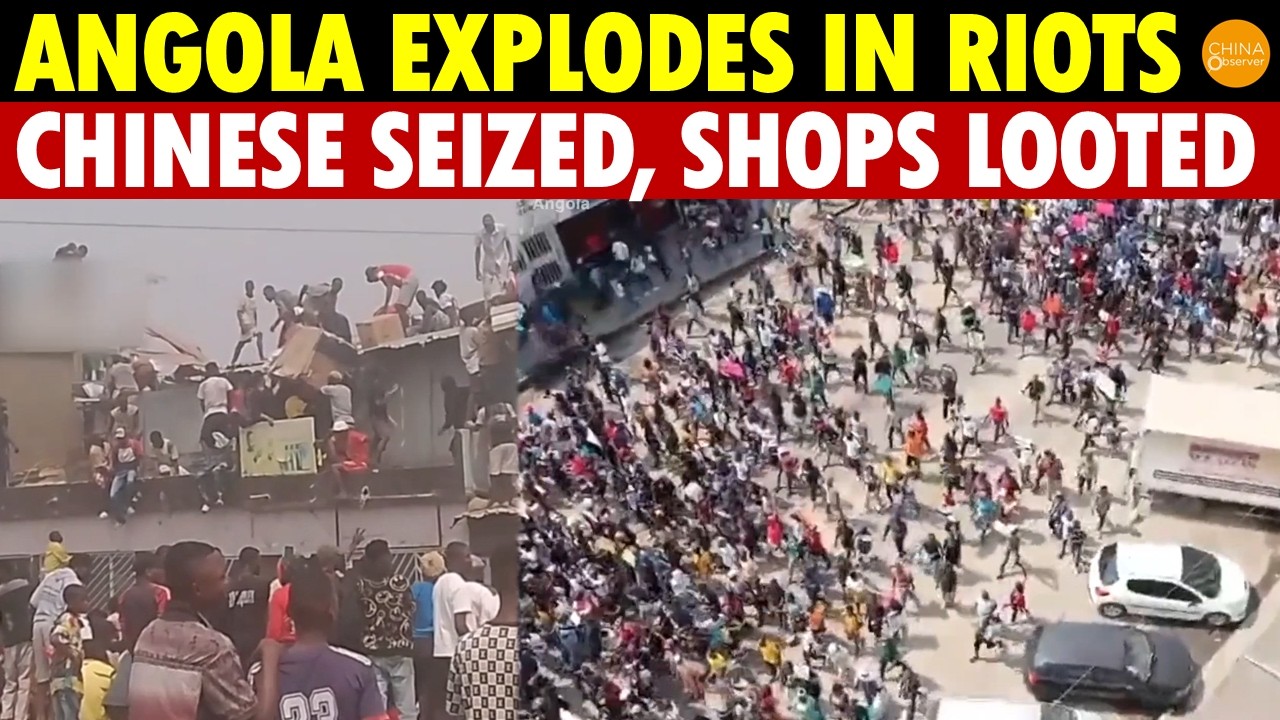 China Can’t Afford Aid, Angola Explodes in Riots, Chinese Seized ...