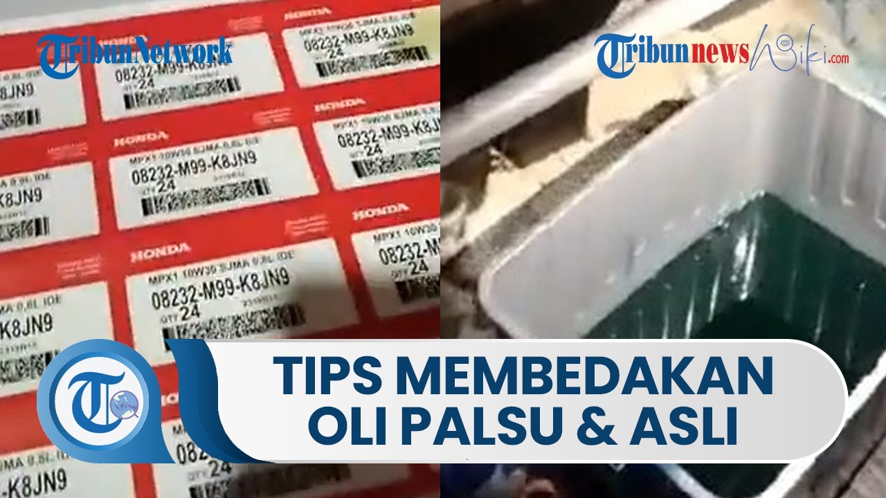 Tips Membedakan Oli Palsu dengan yang Asli Mulai dari Kemasan hingga Isinya, Begini Cara ...