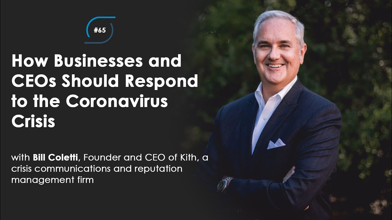 #65 – How Businesses and CEOs Should Respond to the Coronavirus Crisis, with Bill Coletti of Kith