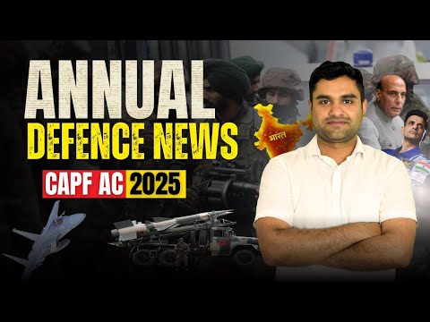 Master 1 Year of Defence Current Affairs: UPSC & CAPF 2025 EXAM READY!