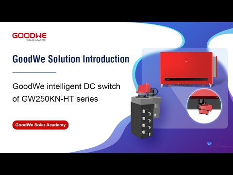 GoodWe intelligent DC switch of GW250KN-HT series