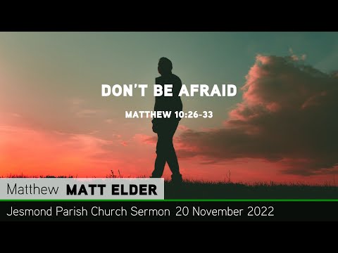 The Rev. Matt Elder: “Don’t Be Afraid!” (Matthew 10:26-33) | Prydain