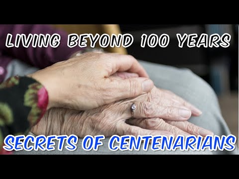 Living Beyond 100 Years - Secrets of Centenarians