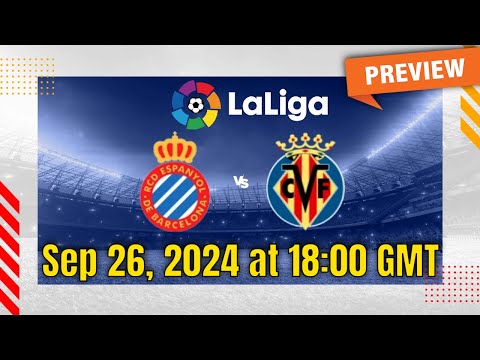 La Liga | Espanyol vs. Villarreal - prediction, team news, lineups | Preview