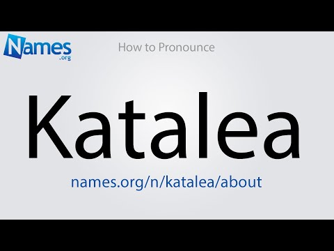How to Pronounce Katalea