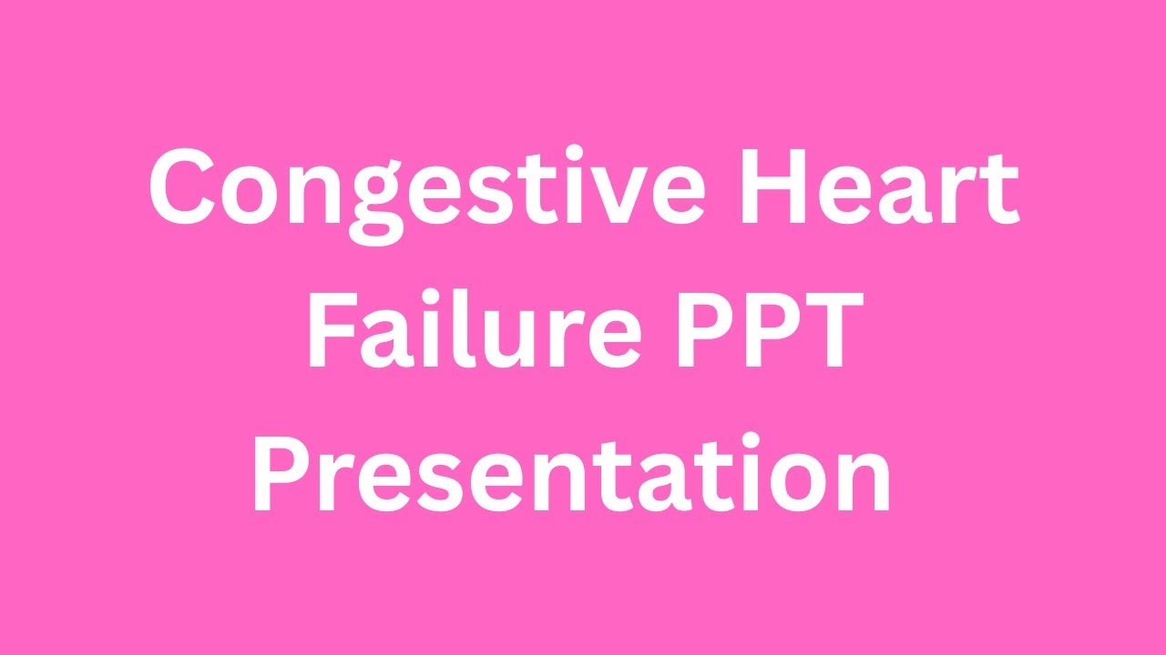 Congestive Heart Failure PPT Presentation Seminar Free Download
