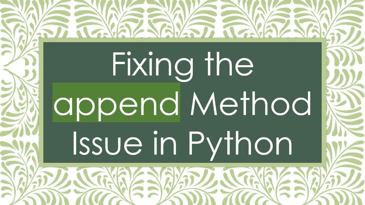 Fixing the append Method Issue in Python
