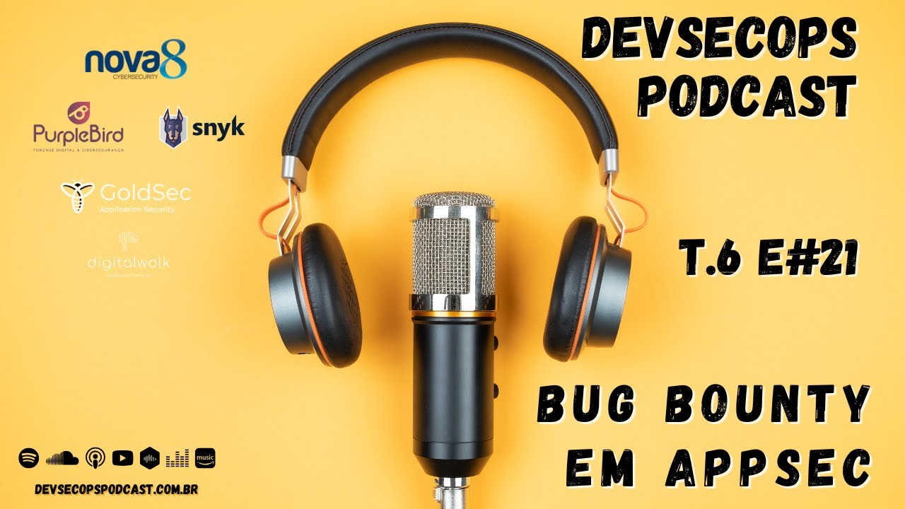 BUG BOUNTY EM APPSEC | #DEVSECOPS PODCAST #21
