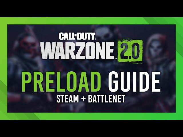 How to pre-load Warzone 2.0 on Steam and Battle.net?