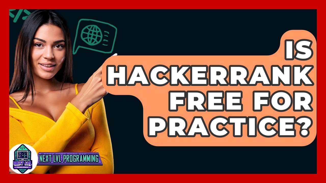 Is HackerRank Free For Practice? - Next LVL Programming