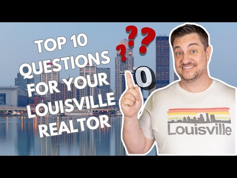 TOP 10 Questions for Your Louisville Realtor