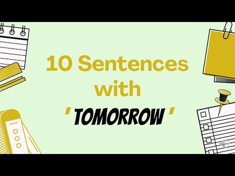 10 Sentences with 'TOMORROW'