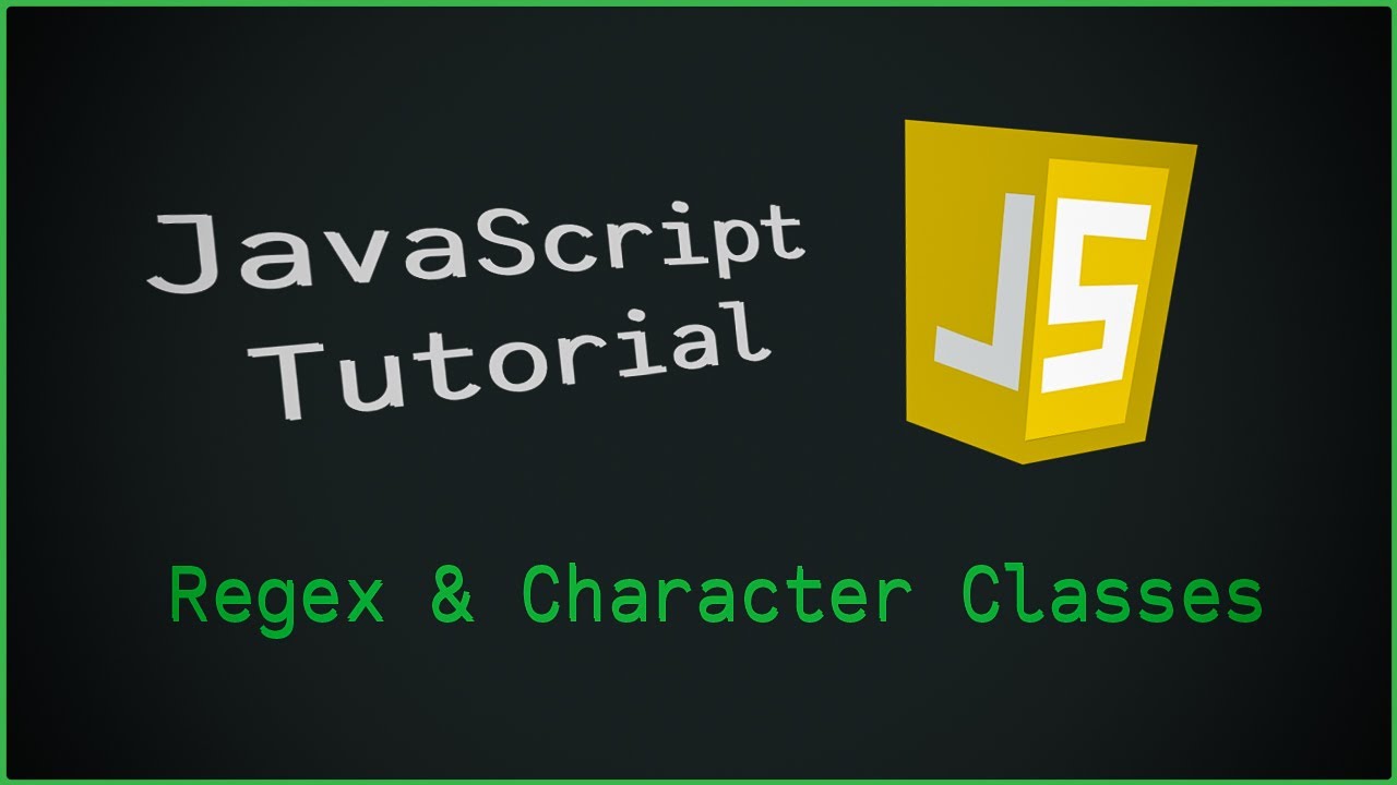 JavaScript Tutorial - Regex & Character Classes