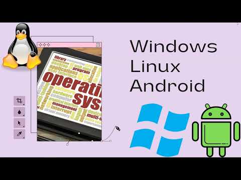 Comparing Windows, Linux and Android Operating Systems