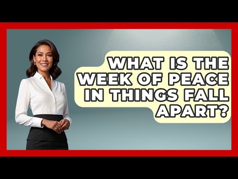 What Is The Week Of Peace In Things Fall Apart? - Fictional Journeys