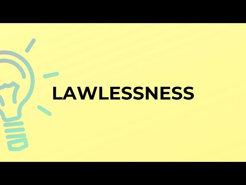 What is the meaning of the word LAWLESSNESS?